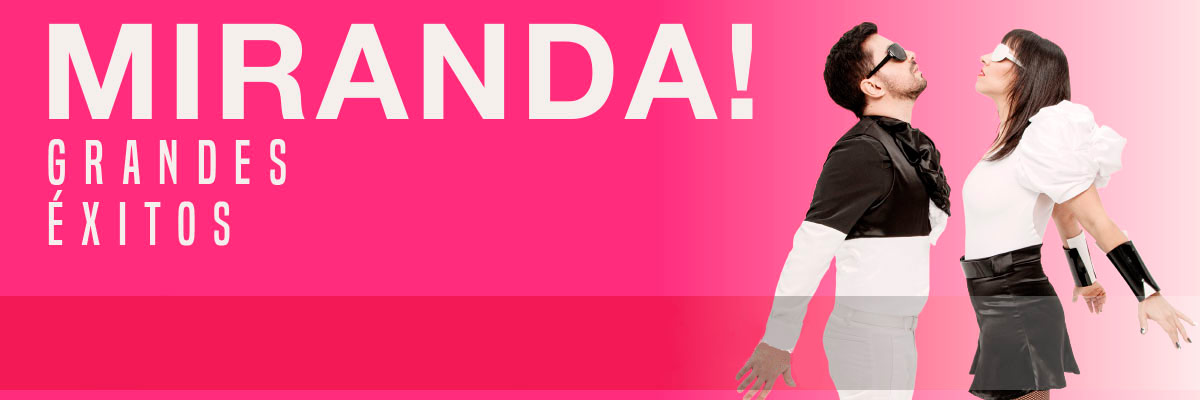 MIRANDA. Información de próximas fechas y presentaciones. Compra tus ...