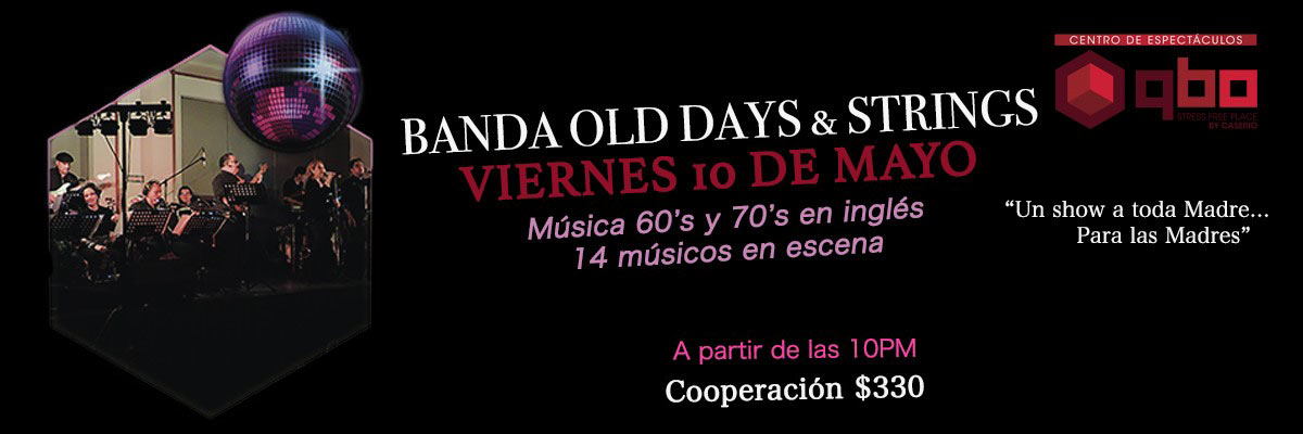 BANDA OLD DAYS & STRINGS : QBO Centro de Espectáculos : SANTIAGO DE ...